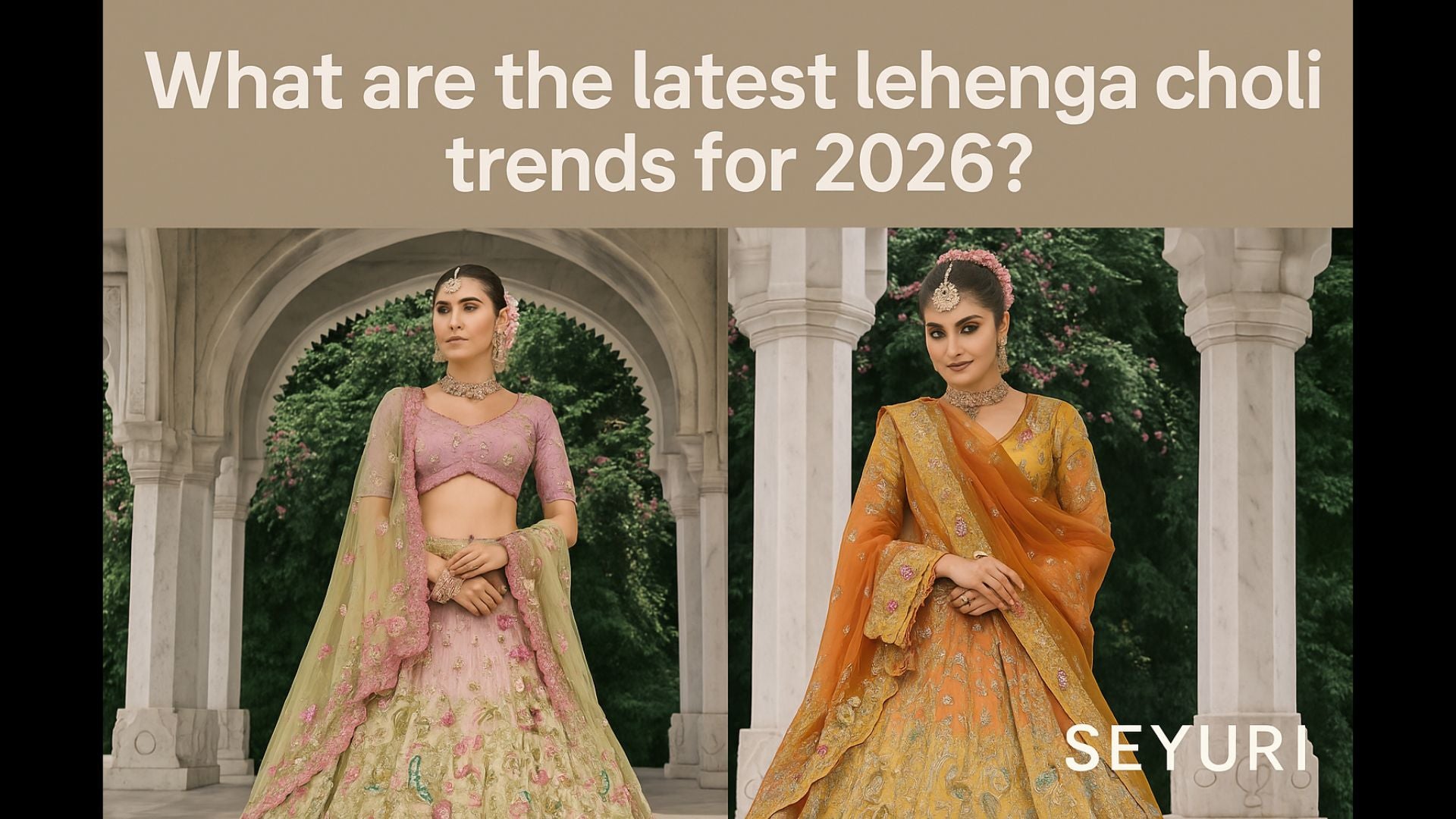 What are the latest lehenga choli trends for 2026? – Seyuri